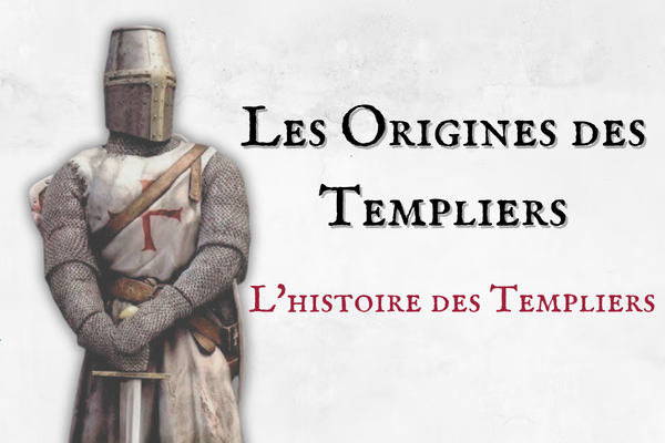 Histoires des Templiers : les origines de l'ordre du temple ...